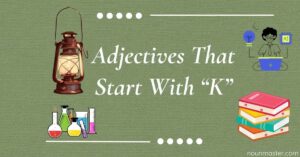 Adjectives That Start With K: 312 K Adjectives