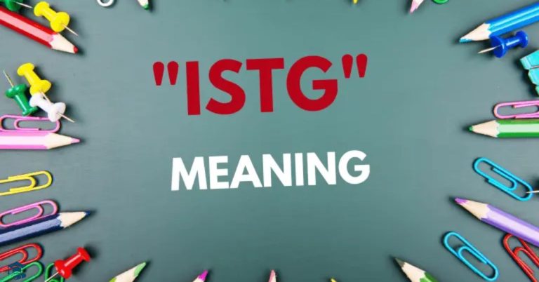 ISTG: What It Stands For, When to Use It, and Examples in Conversation ...