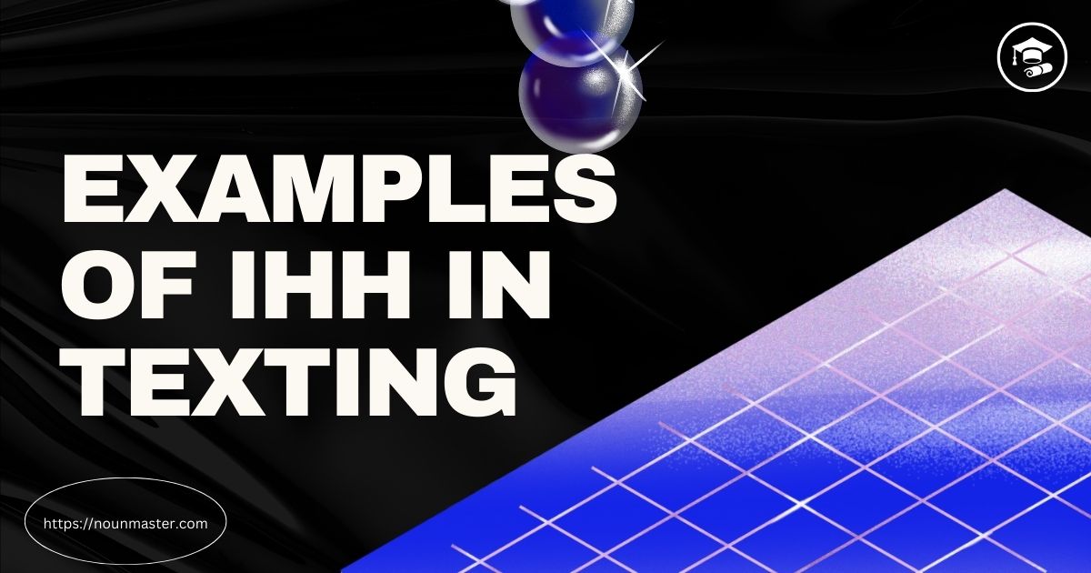 IHH Meaning in Text: Simple Guide & Examples - Noun Master