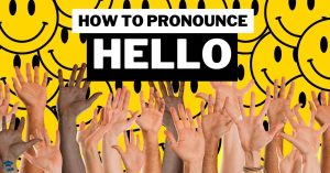 How to Pronounce Hello in English: A Friendly Guide for Language Lovers