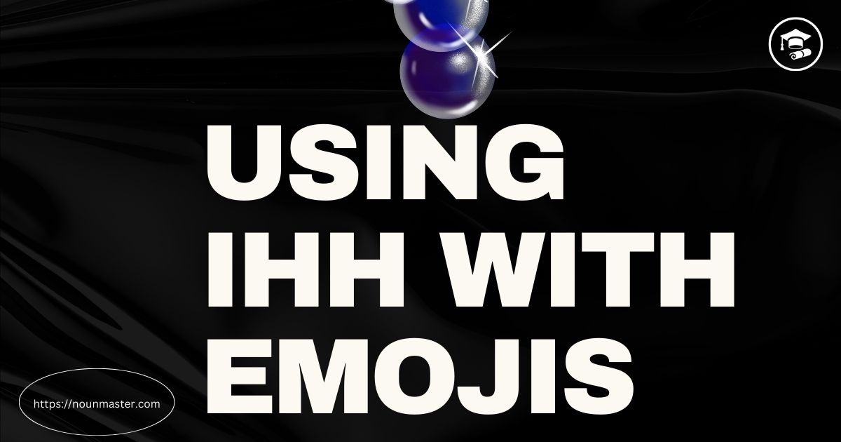 IHH Meaning in Text: Simple Guide & Examples - Noun Master