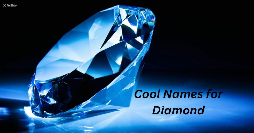 600+ Names for Diamonds Unique Creative Stylish Cool & Cute