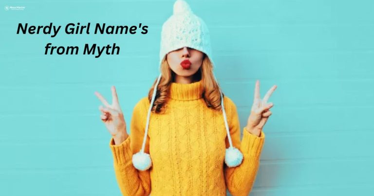 630+ Nerdy Girl Names Stylish Unique Funny Cute & Creative