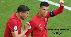 Portuguese Names for Boys: Timeless & Meaningful Choices